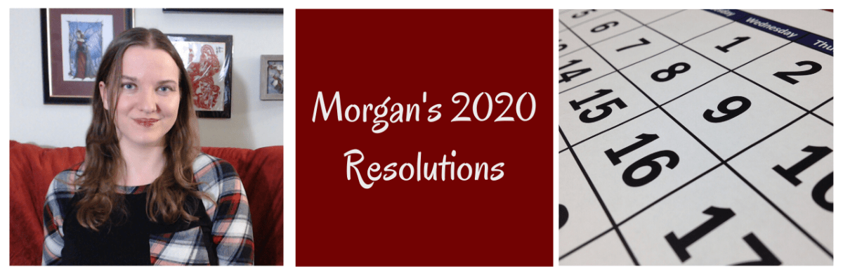 Morgan’s 2020 Resolutions – WRITING TIPS & WRITERLY MUSINGS