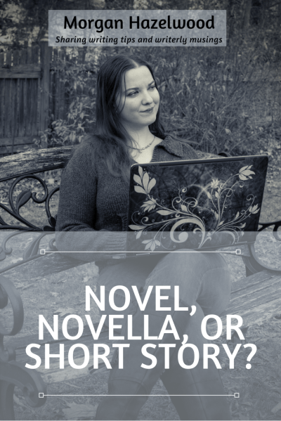 Novel, Novella or Short Story? – WRITING TIPS & WRITERLY MUSINGS