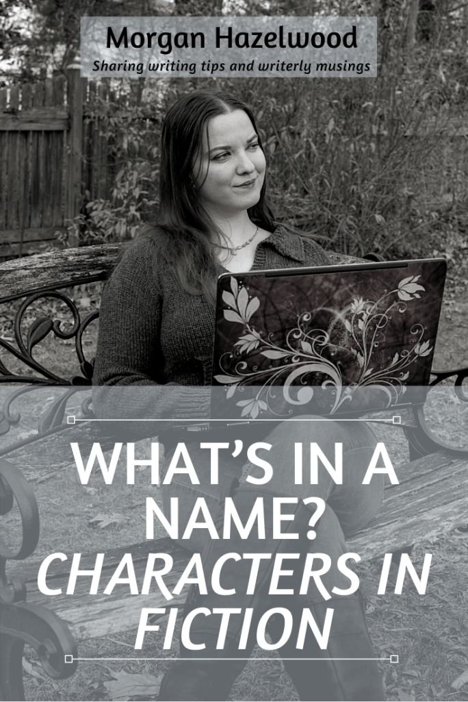 What’s In A Name? Characters in Fiction – WRITING TIPS & WRITERLY MUSINGS