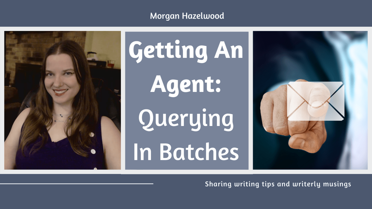 Getting An Agent – Querying In Batches – WRITING TIPS & WRITERLY MUSINGS