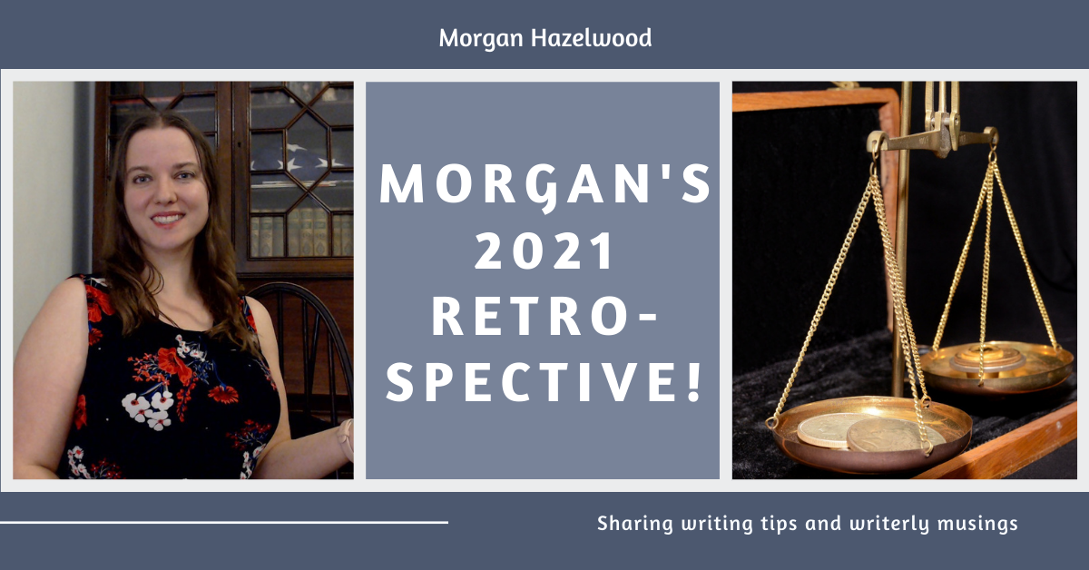 Morgan’s 2021 Retrospective – WRITING TIPS & WRITERLY MUSINGS