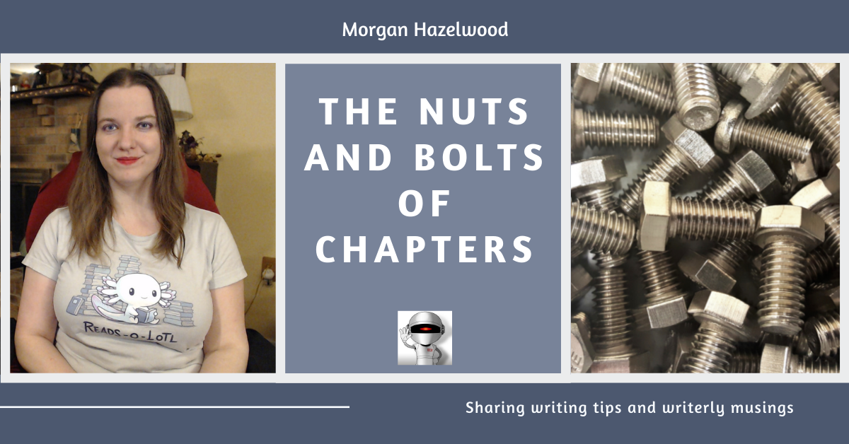 The Nuts and Bolts of Chapters (A DisCon III Panel) – WRITING TIPS ...