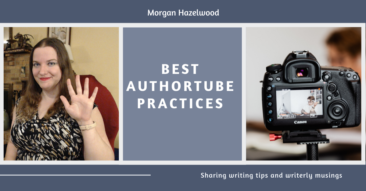 Authortube Best Practices – WRITING TIPS & WRITERLY MUSINGS