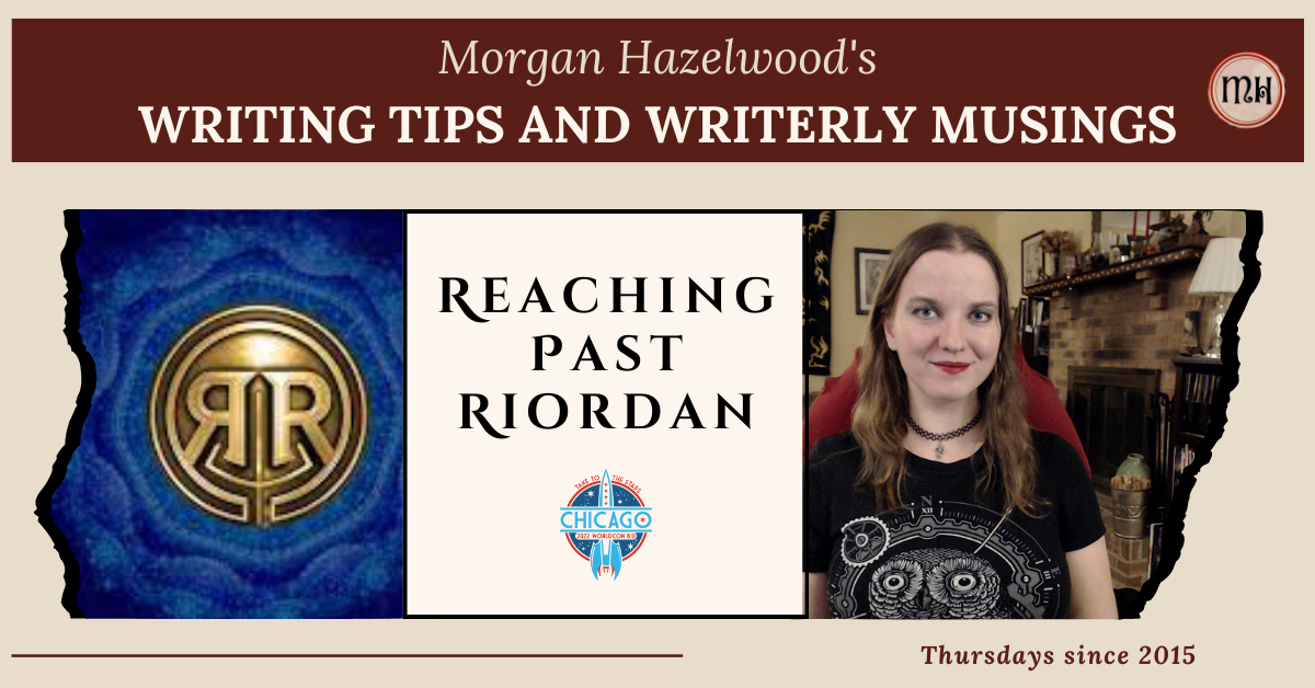 Reaching Past Riordan – WRITING TIPS & WRITERLY MUSINGS