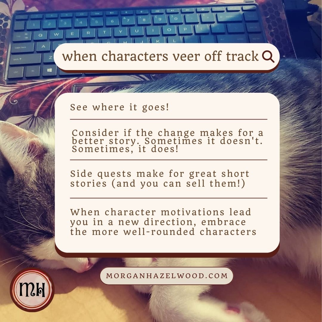 when chars veer off track – WRITING TIPS & WRITERLY MUSINGS