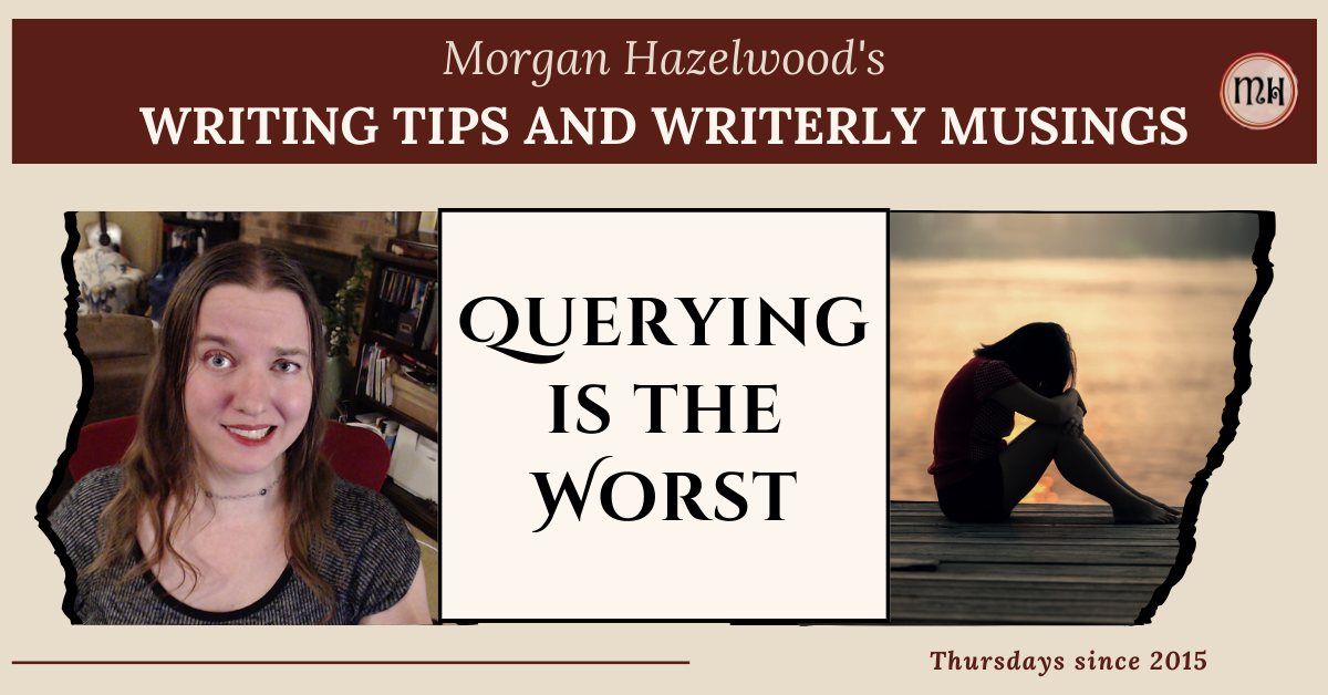 Querying is the Worst – WRITING TIPS & WRITERLY MUSINGS