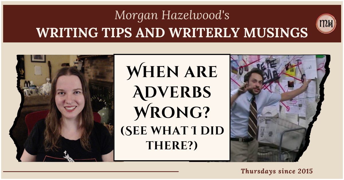 When are Adverbs Wrong? (See what I did there?) – WRITING TIPS ...